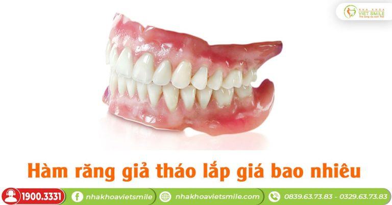 Hàm răng giả tháo lắp giá bao nhiêu? 4 loại hàm phổ biến